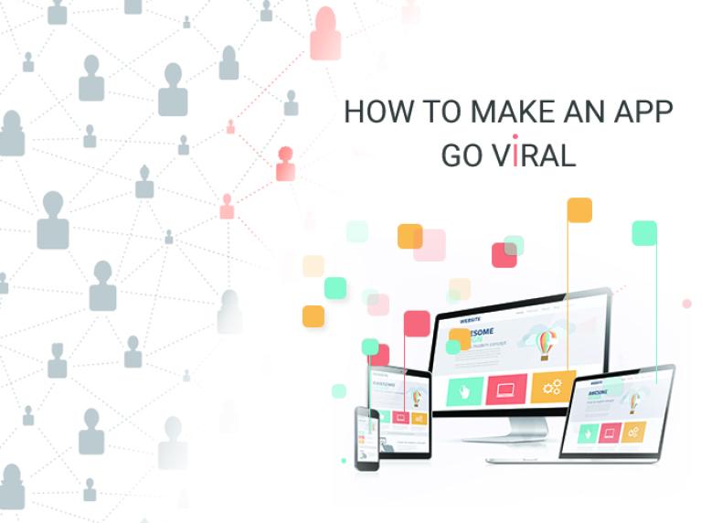 How to Get An App Go Viral - 5 Secrets Unveiled | WeebPal